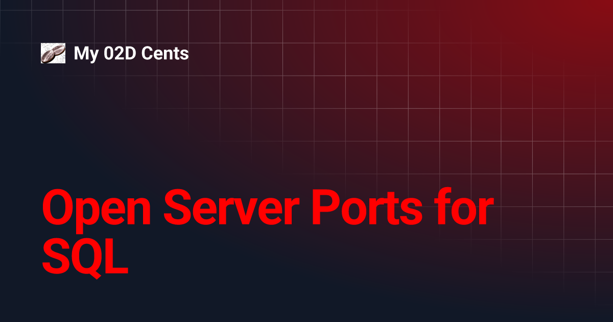 Open Server Ports for SQL | My 02D Cents